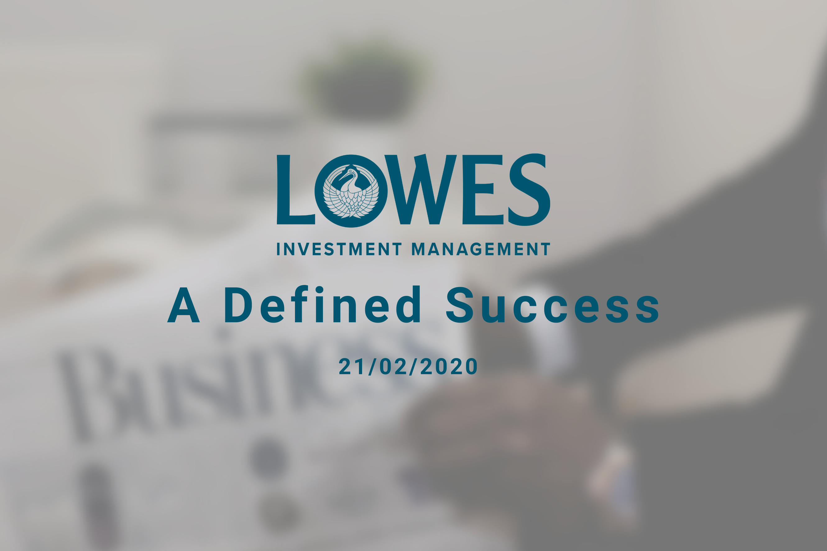 A Defined Success - Lowes Investment Management